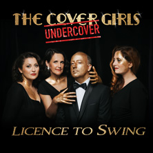 Jetzt Tickets für The Cover Girls - Undercover - Licence to Swing bei ...